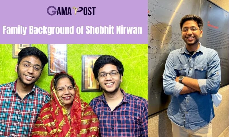 Shobhit Nirwan Age, Biography, Height, Girlfriend, Career, Net Worth & More - Gama Post